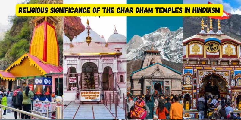 Significance of Char Dham Temples in Hinduism | Spiritual Guide to the ...